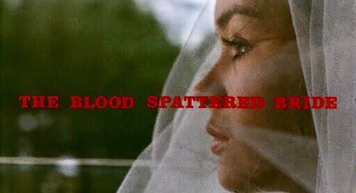 The Blood Splattered Bride (1972) – INGLORIOUS BAGUETTES — UNDER ...